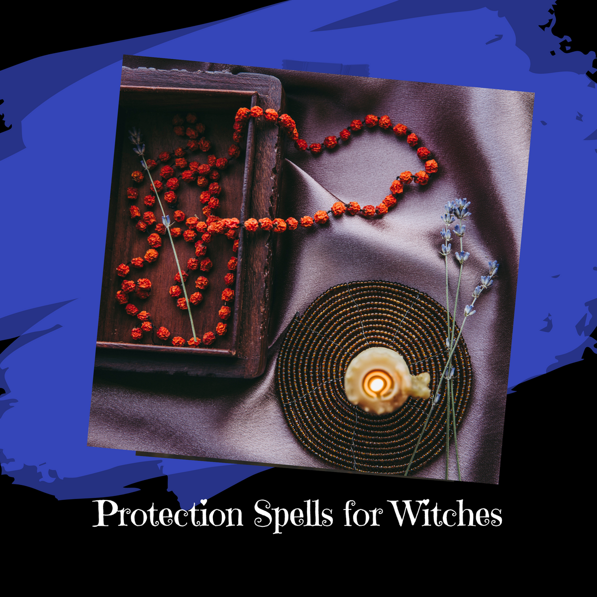 Protection Spells for Witches — Witchy Secrets